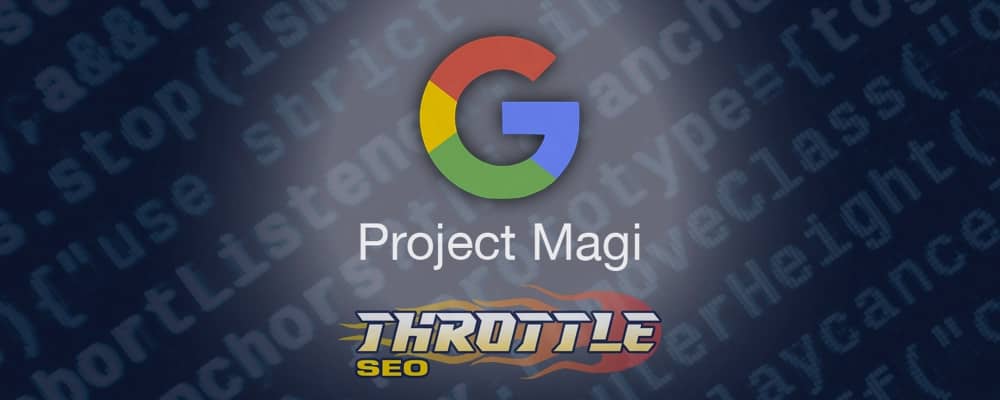 Google's Project 'Magi' | Throttle SEO Google's Project 'Magi' | Throttle SEO
